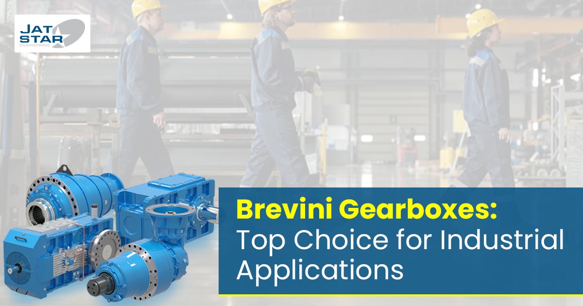 Brevini Gearboxes: Top Choice for Industrial Applications