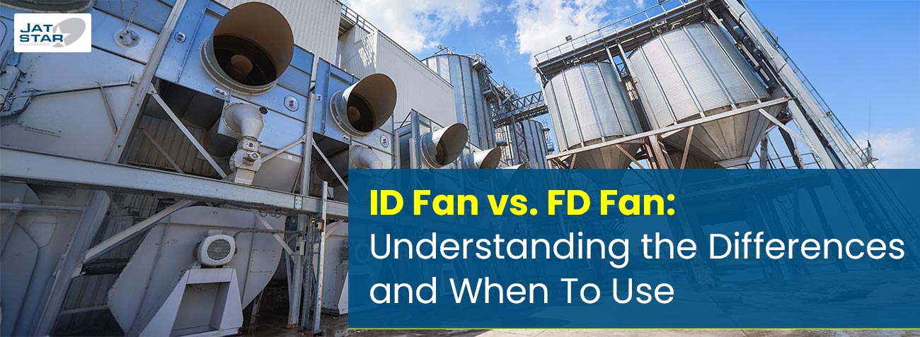 ID Fan vs. FD Fan: Understanding the Differences and When To Use