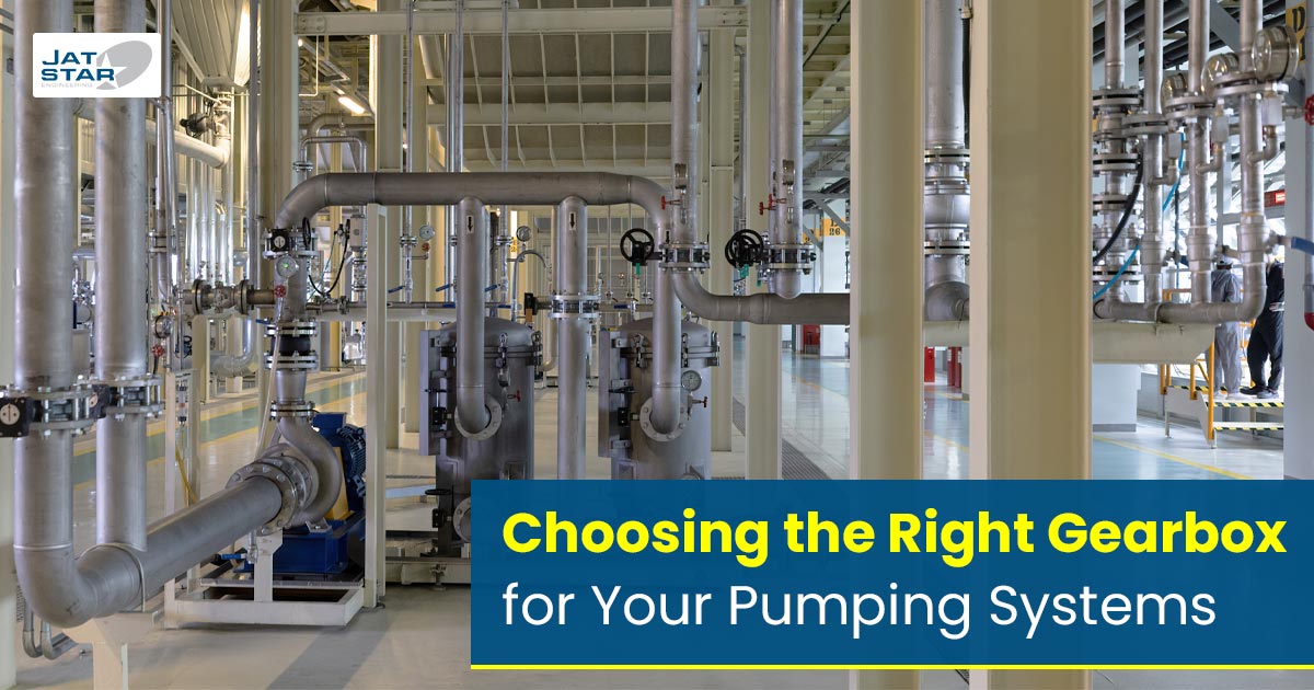 Choosing the Right Gearbox for Your Pumping Systems